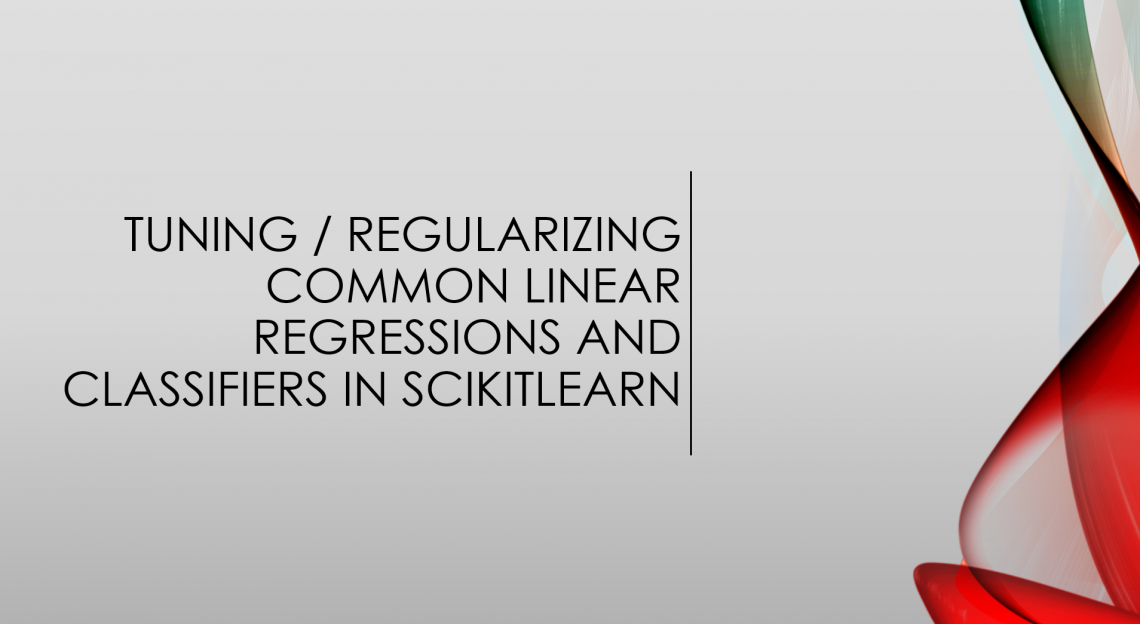 Tuning / regularizing common linear regressions and classifiers in ... Tuning / regularizing common linear regressions and classifiers in ...